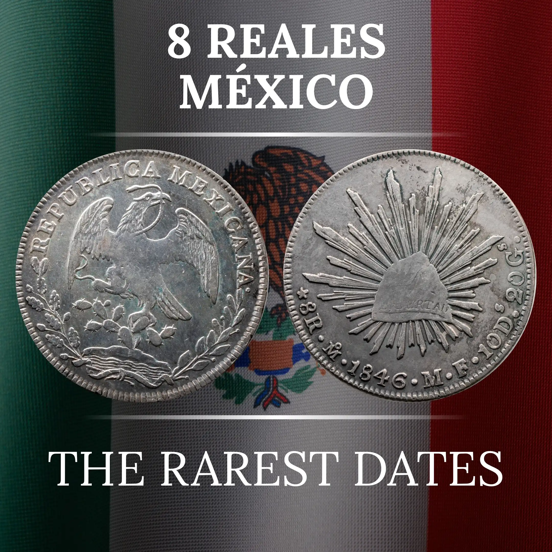 Fechas más escasas de los 8 Reales de México (1824–1897) - Numismaticos.com