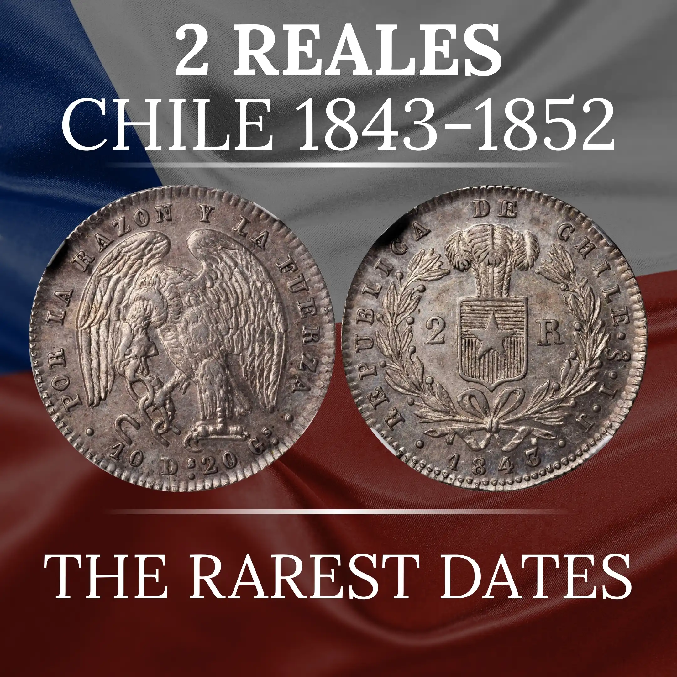 Rarest Dates for Chilean 2 Reales (1843–1852) - Numismaticos.com